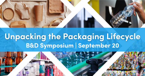 B&D Symposium: Unpacking the Packaging Lifecycle